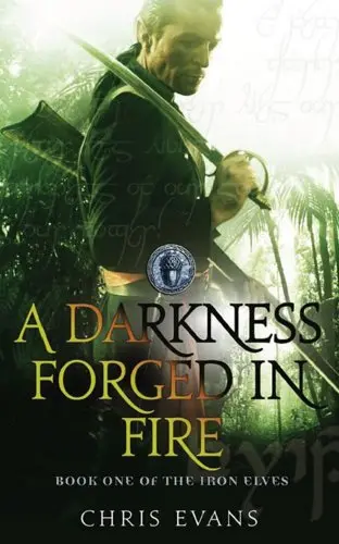 A Darkness Forged In Fire: The Iron Elves Book 1