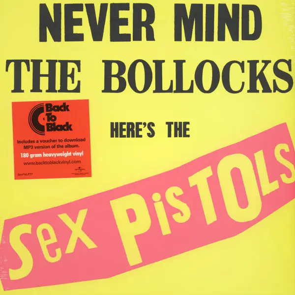 Sex Pistols - Never Mind The Bollocks, Here’s The Sex Pistols