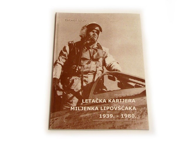 LETAČKA KARIJERA MILJENKA LIPOVŠĆAKA 1939-1980