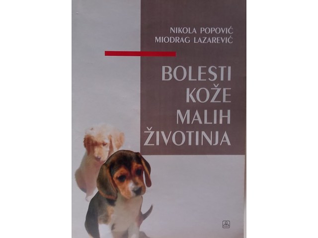 Popović - Lazarević: BOLESTI KOŽE MALIH ŽIVOTINJA