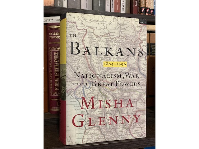 Misha Glenny BALKANS 1804-1999