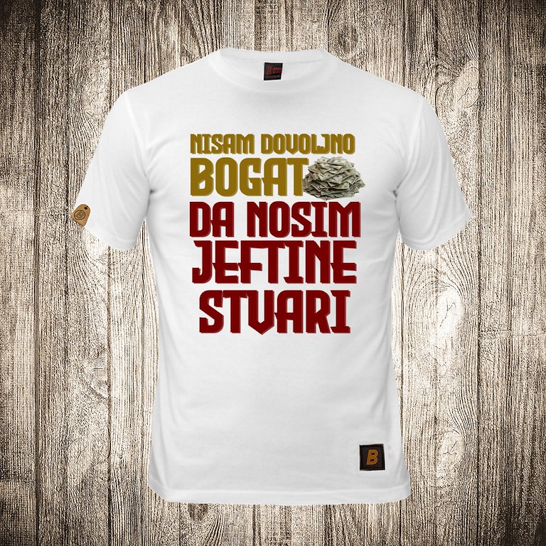 Nisam dovoljno bogat da nosim jeftine stvari