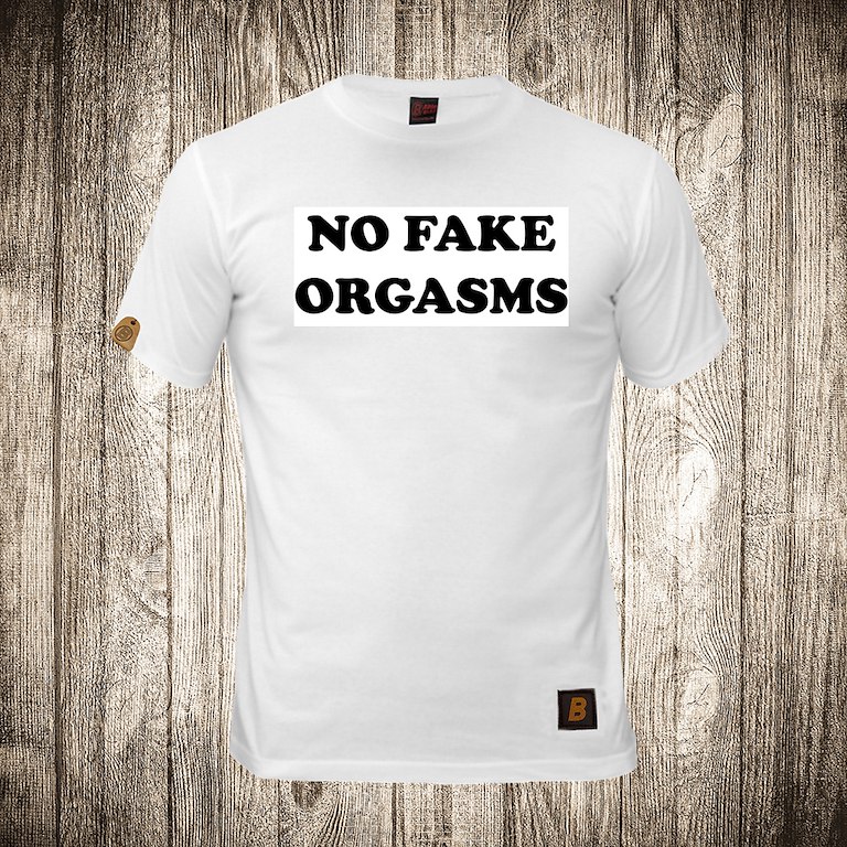 NO FAKE ORGASMS