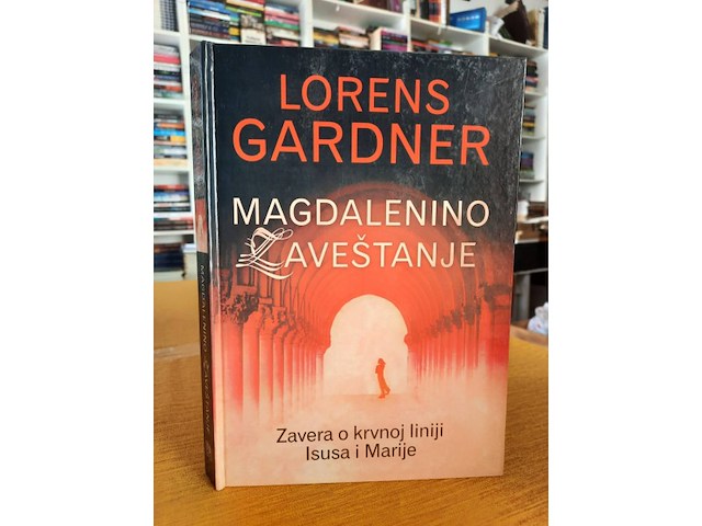 Magdalenino zaveštanje - Lorens Gardner