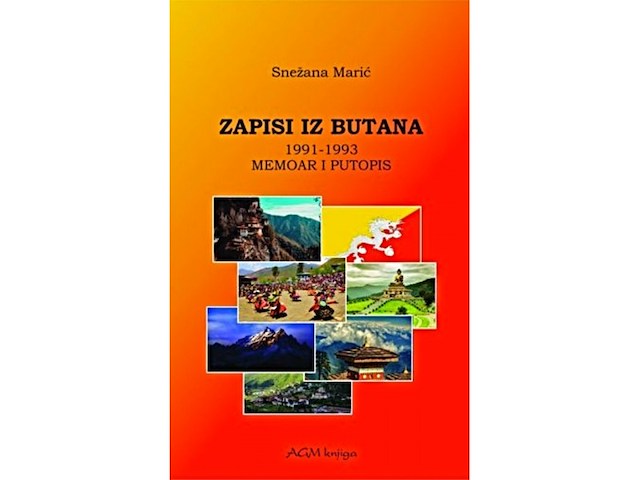 Zapisi iz Butana : 1991-1993 : memoar i putopis - Snežana Marić