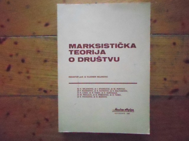 VLADIMIR MILANOVIĆ - MARKSISITČKA TEORIJA O DRUŠTVU