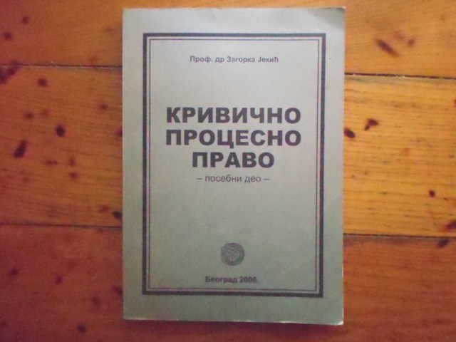 ZAGORKA JEKIĆ - KRIVIČNO PROCESNO PRAVO POSEBNI DEO