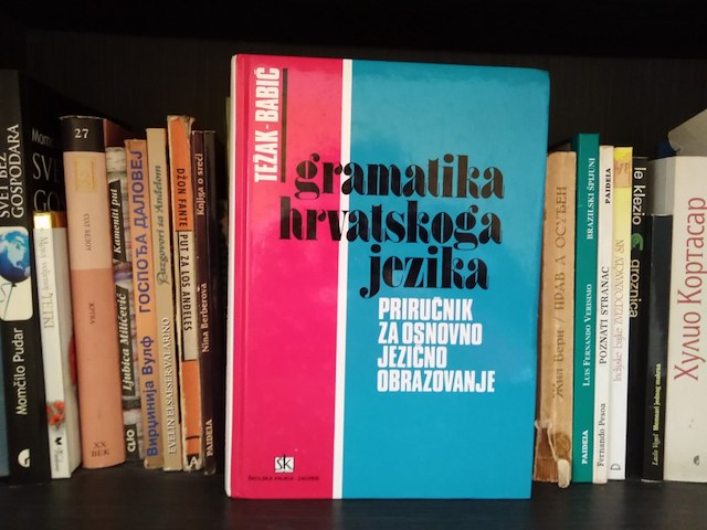 GRAMATIKA HRVATSKOGA JEZIKA - Težak, Babić