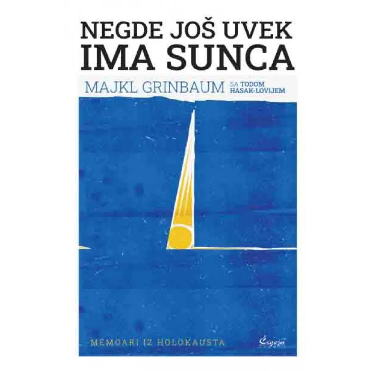 NEGDE JOŠ UVEK IMA SUNCA