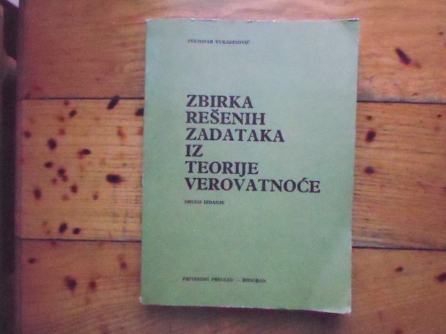 SVETOZAR VUKADINOVIĆ-ZBIR.REŠEN.ZADAT.IZ TEORIJE VEROVA