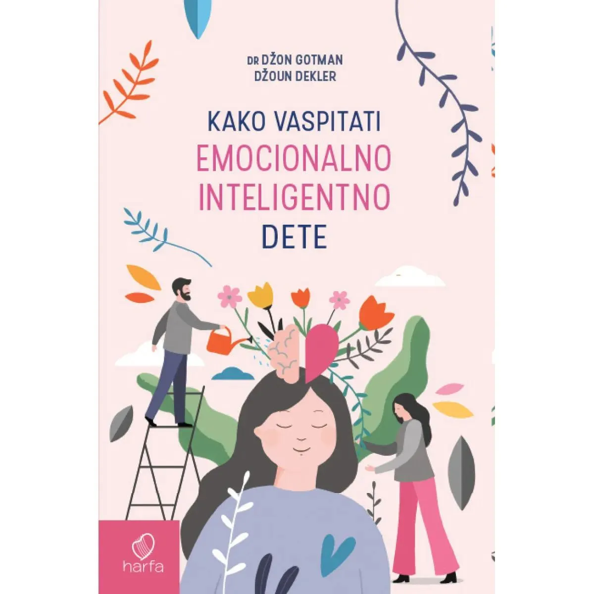 KAKO VASPITATI EMOCIONALNO INTELIGENTNO DETE