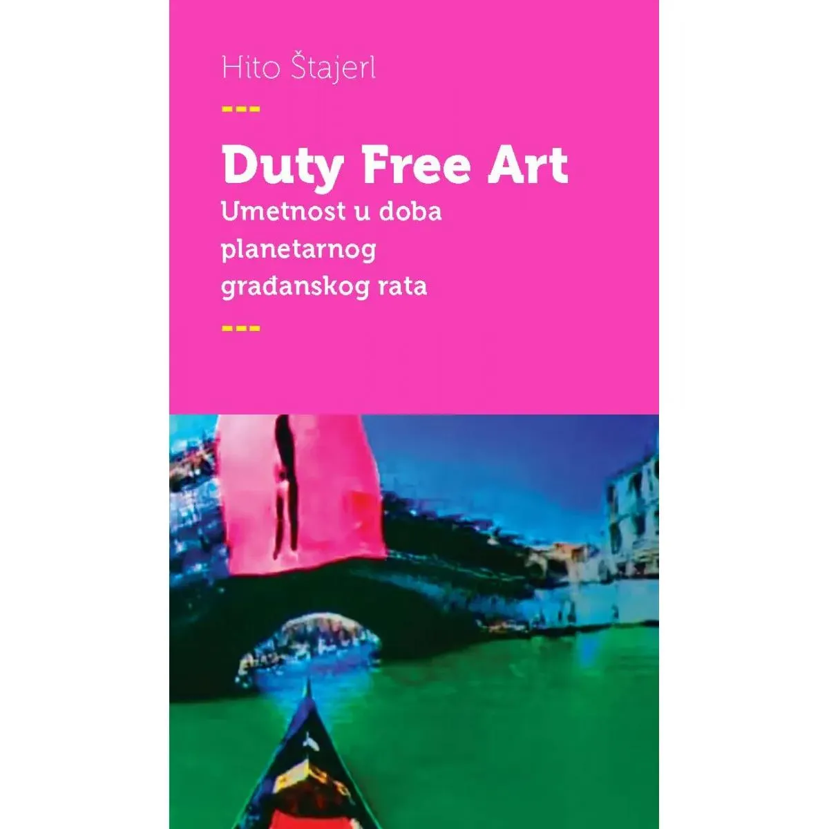 DUTY FREE ART Umetnost u doba planetarnog građanskog rata