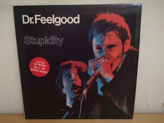 Dr. Feelgood :Stupidity