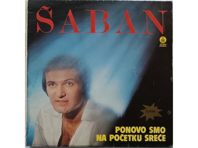 SABAN  SAULIC  -  Ponovo smo na pocetku srece