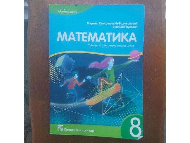 Matematika 8 za osmi razred Kreativni centar