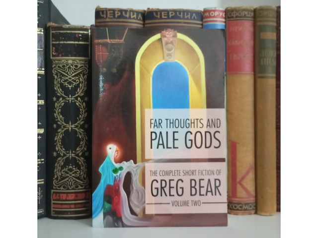 FAR THOUGHTS AND PALE GODS VOL.2 Greg Bear