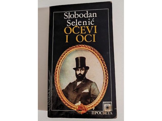 Očevi i oci - Slobodan Selenić