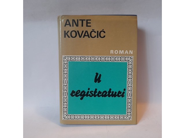 U REGISTRATURI - Ante Kovačić