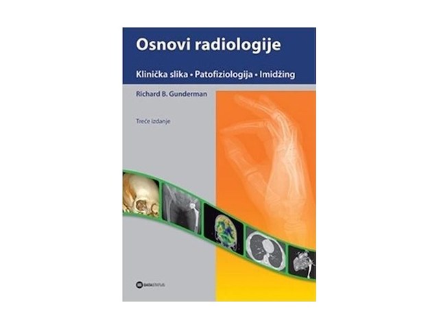 Osnovi radiologije: klinička praksa, patofiziologija, imidžing, 3. izdanje