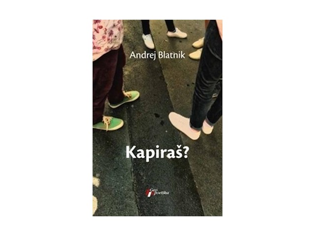 Kapiraš? - Andrej Blatnik