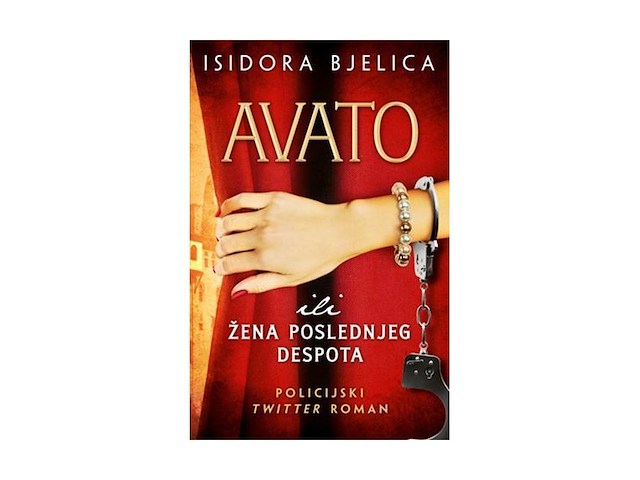 Avato ili žena poslednjeg despota - Isidora Bjelica