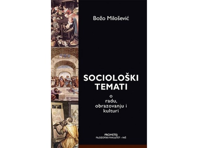 Sociološki temati o radu, obrazovanju i kulturi - Božo Milošević