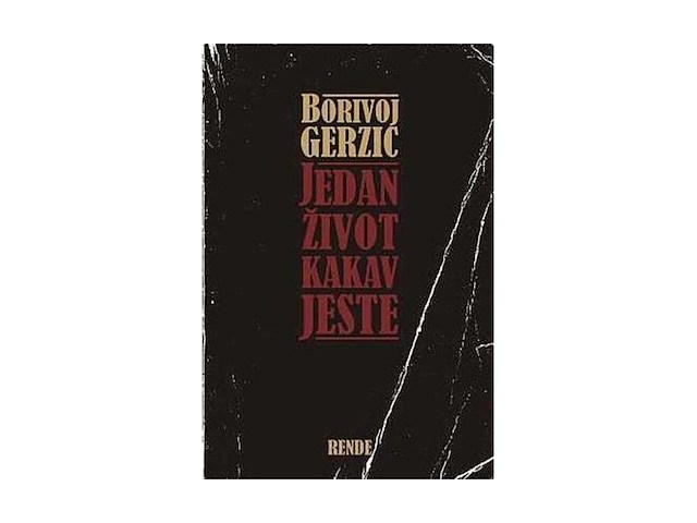 Jedan život kakav jeste - Borivoj Gerzić