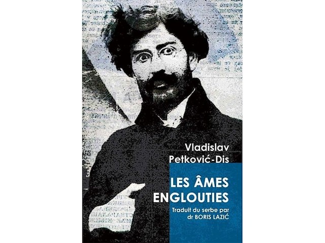 Les âmes englouties (prevod na francuski) - Vladislav Petković Dis