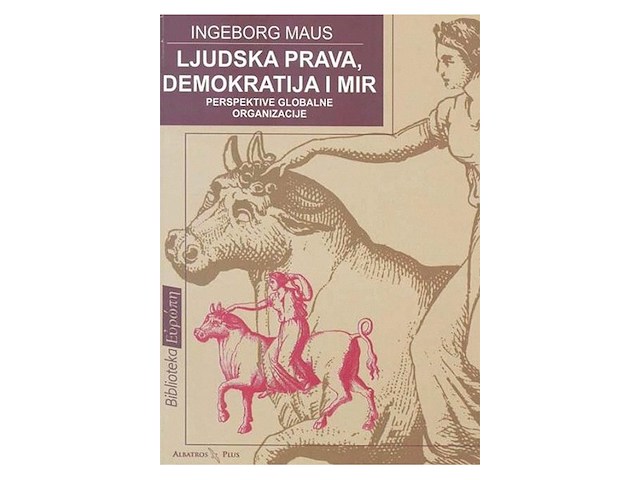 Ljudska prava, demokratija i mir - Ingeborg Maus