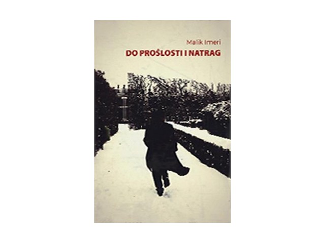 Do prošlosti i natrag - Malik Imeri