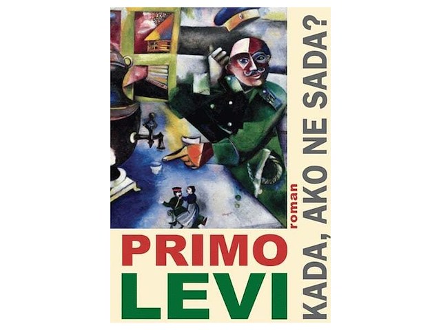 Kada, ako ne sada? - Primo Levi