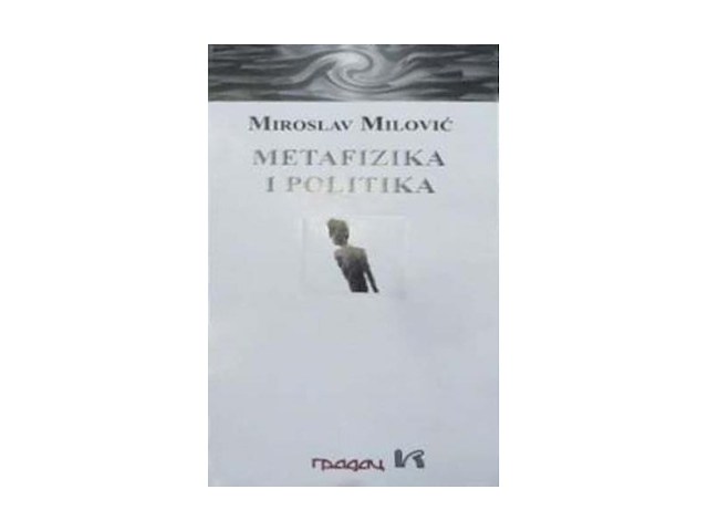 Metafizika i politika - Miroslav Milović