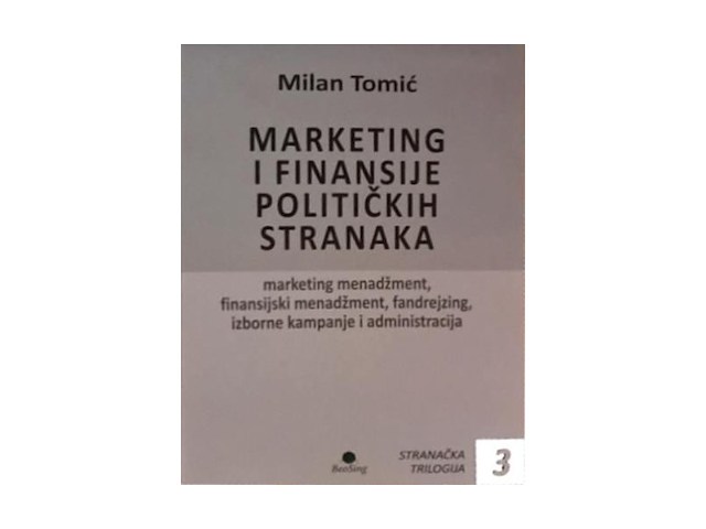 Marketing i finansije političkih stranaka - Milan Tomić