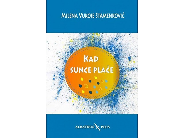 Kad sunce plače - Milena Vukoje Stamenković