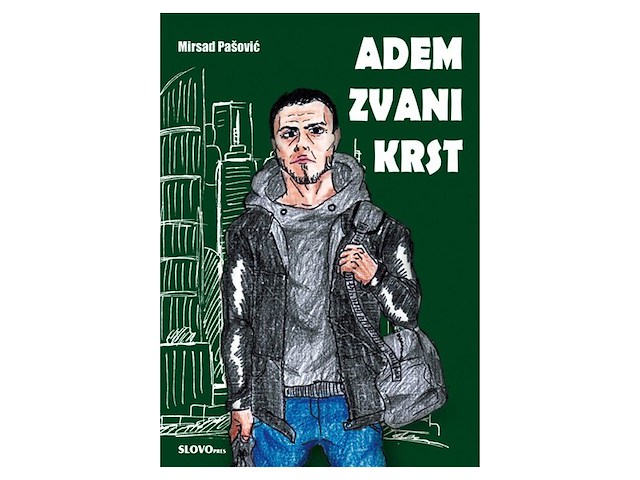 Adem zvani krst - Mirsad Pašović