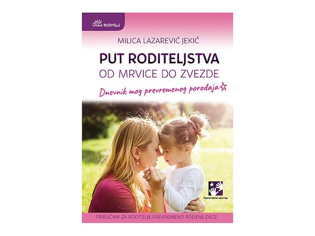 Put roditeljstva: od mrvice do zvezde - Milica Lazarević Jekić