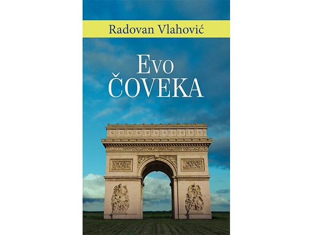 Evo čoveka - Radovan Vlahović