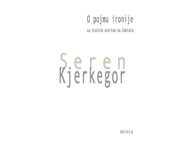 O pojmu ironije - Seren Kirkegor