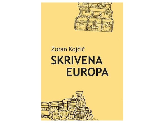 Skrivena Europa - Zoran Kojčić