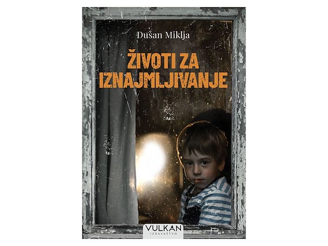 Životi za iznajmljivanje - Dušan Miklja