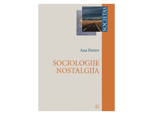 Sociologije nostalgija - Ana Petrov