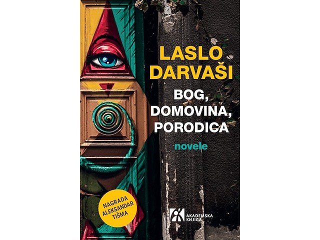 Bog, domovina, porodica - Laslo Darvaši