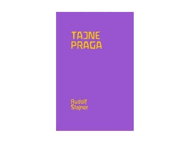 Tajne praga: 8 predavanja održanih u Minhenu 1913. godine - Rudolf Štajner