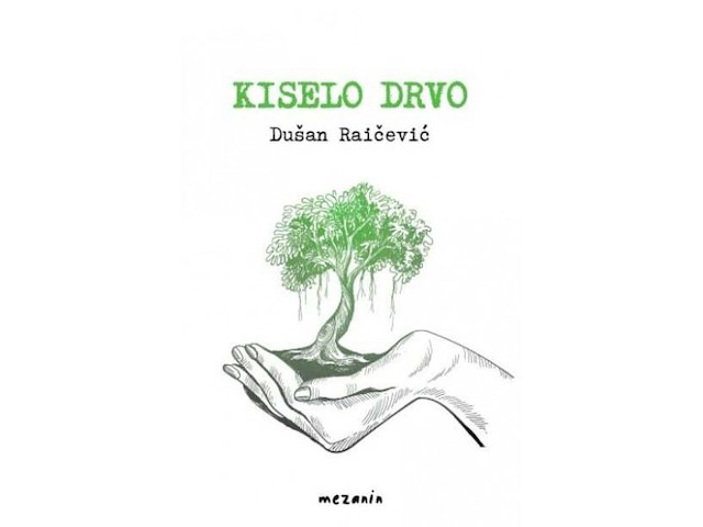 Kiselo drvo - Dušan Raičević