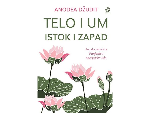 Telo i um, istok i zapad - Anodea Džudit