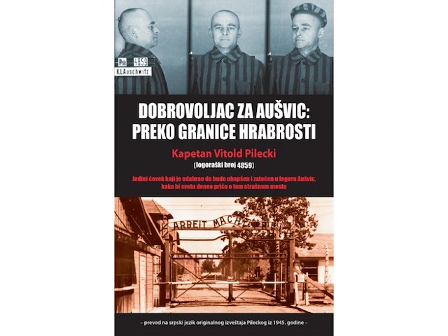 Dobrovoljac za Aušvic: Preko granice hrabrosti - Vitold Pilecki