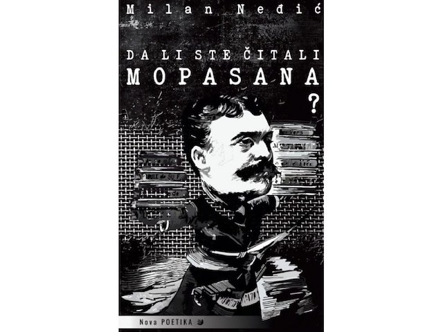 Da li ste čitali Mopasana? - Milan Neđić