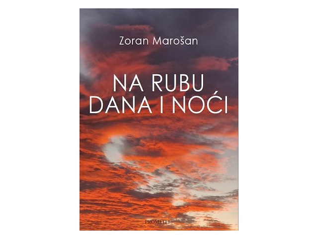 Na rubu dana i noći - Zoran Marošan