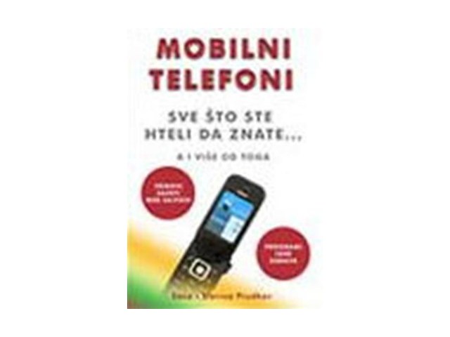 Mobilni telefoni - sve što ste hteli da znate, a i više od toga! - Saša Pru