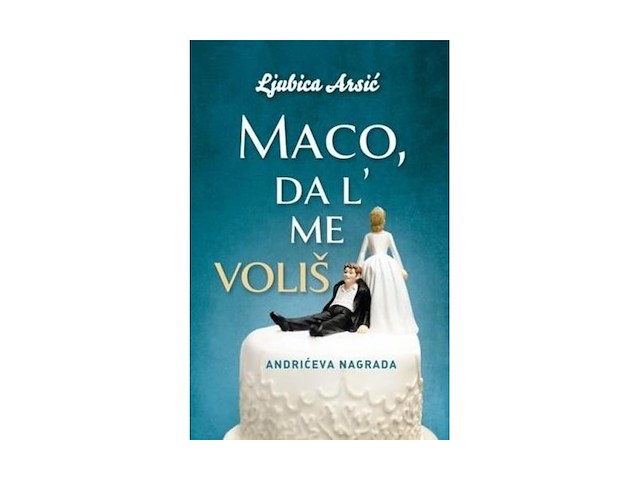 Maco, da l’ me voliš - Ljubica Arsić